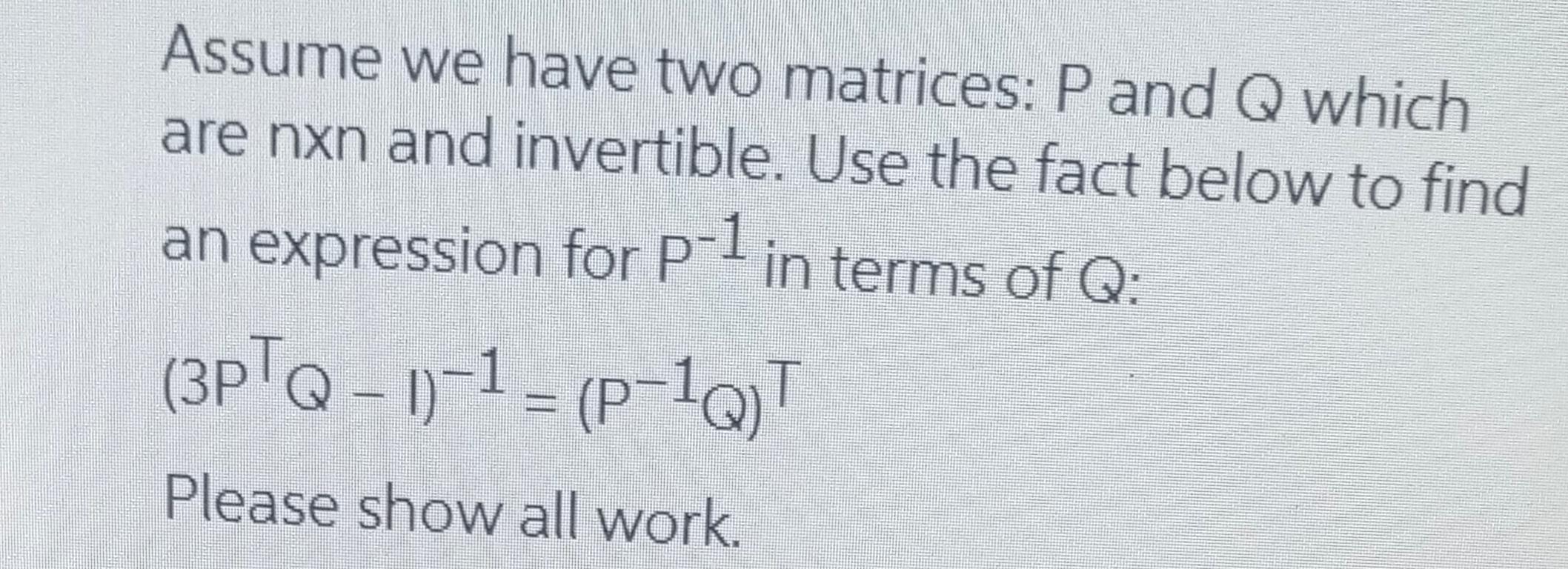 Solved Assume we have two matrices: P and Q which are nxn | Chegg.com