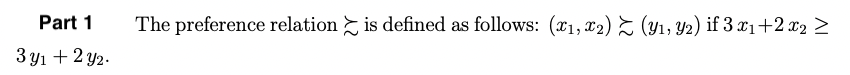 Solved Part 1 The preference relation ≿ is defined as | Chegg.com