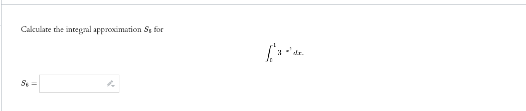 Solved Calculate the integral approximation S6 for ∫013−x2dx | Chegg.com
