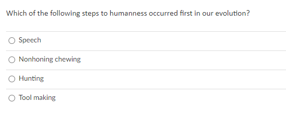 Solved Which of the following steps to humanness occurred | Chegg.com