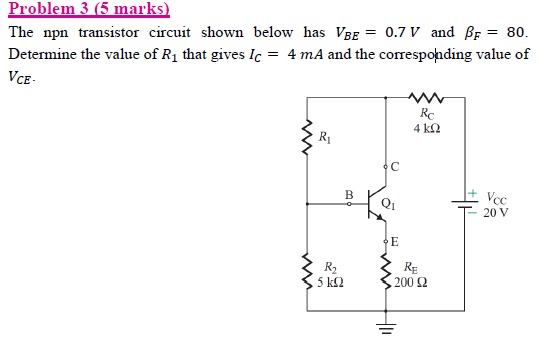 Solved Problem 3 (5 marks)The npn transistor circuit shown | Chegg.com Solved Problem 3 (5 marks)The npn transistor circuit shown | Chegg.com