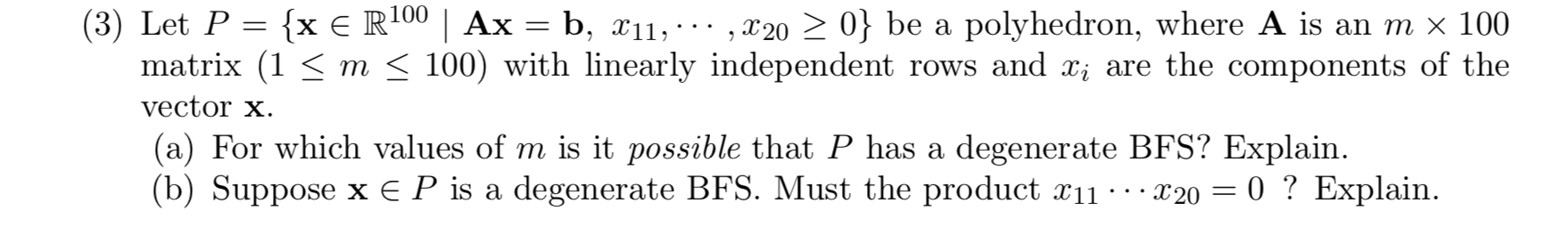 Solved (3) Let P = {xe R100 | Ax = b, 211, ... , X20 > 0} be | Chegg.com