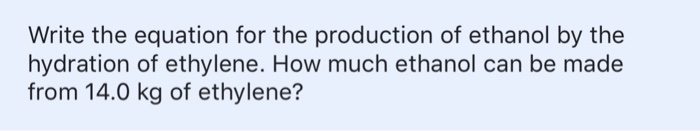 Solved Write the equation for the production of ethanol by | Chegg.com