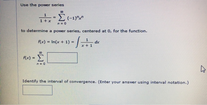 Solved Use the power series 1+x n=0 to determine a power | Chegg.com
