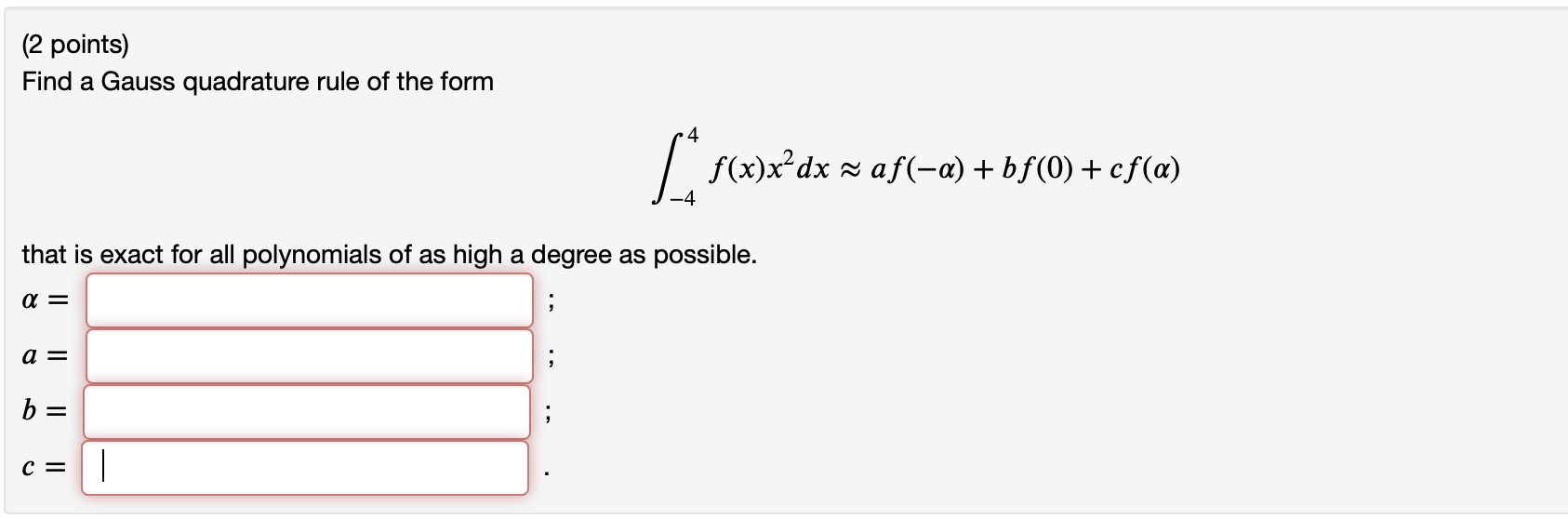 Solved (2 points) Find a Gauss quadrature rule of the form [ | Chegg.com