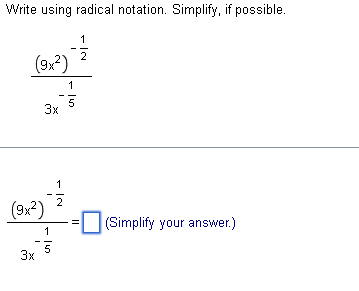 Solved Write using radical notation. Simplify, if possible. | Chegg.com