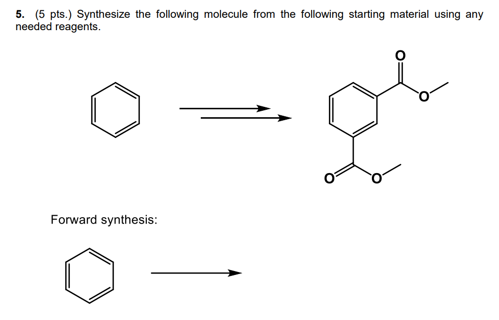 Solved 5. (5 pts.) Synthesize the following molecule from | Chegg.com