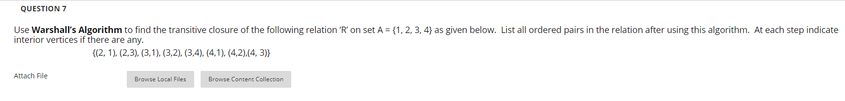 Solved QUESTION 7 Use Warshall's Algorithm to find the | Chegg.com