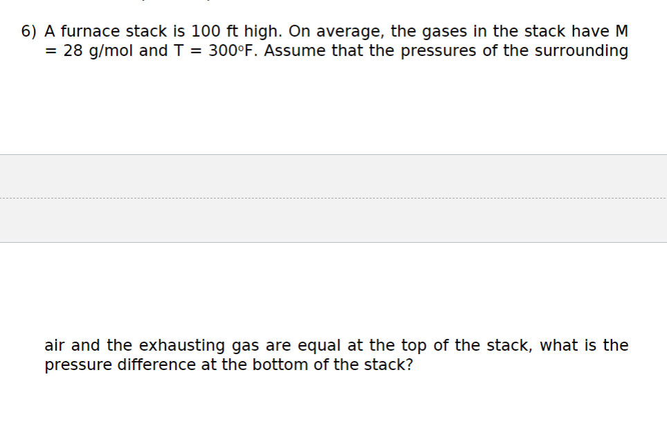 Solved 6) A furnace stack is 100ft high. On average, the | Chegg.com