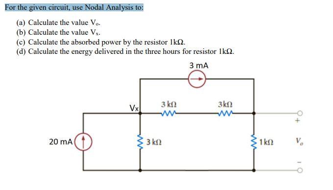 Solved For the given circuit, use Nodal Analysis to: (a) | Chegg.com