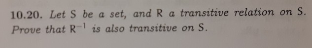 Solved 10.20. Let S be a set, and R a transitive relation on | Chegg.com