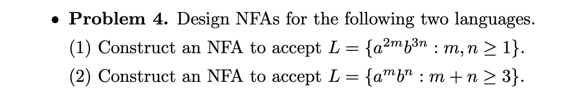Solved Problem 4. Design NFAs for the following two | Chegg.com
