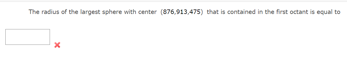 Solved The radius of the largest sphere with center | Chegg.com