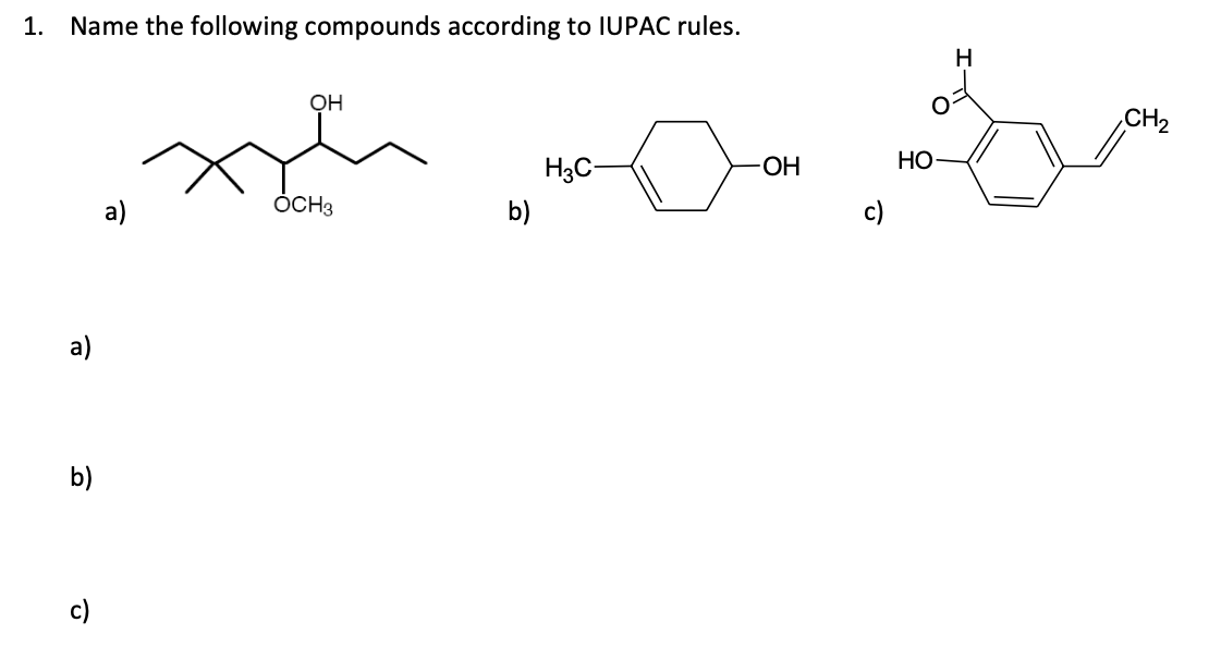 Solved 1. Name the following compounds according to IUPAC | Chegg.com