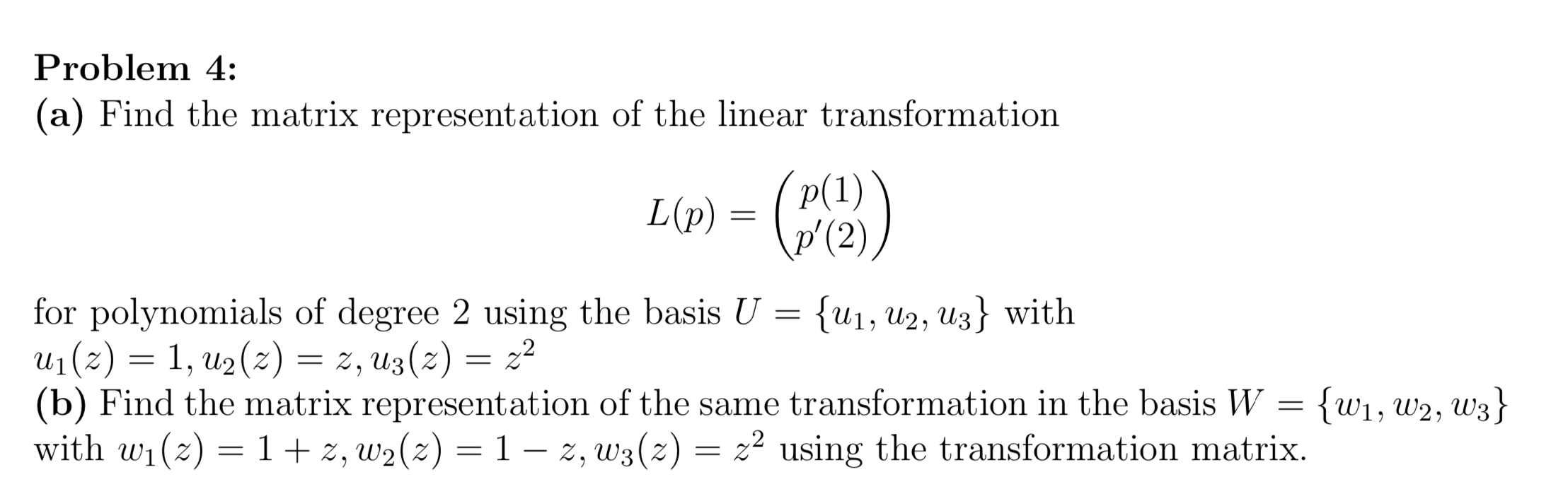 Solved Problem 4: (a) Find the matrix representation of the | Chegg.com