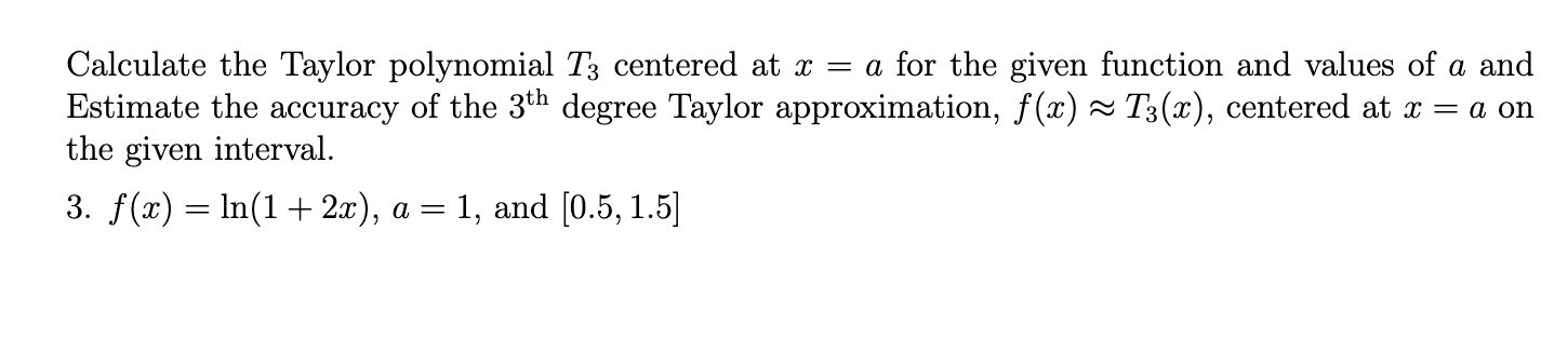 Solved Calculate the Taylor polynomial T3 centered at x=a | Chegg.com