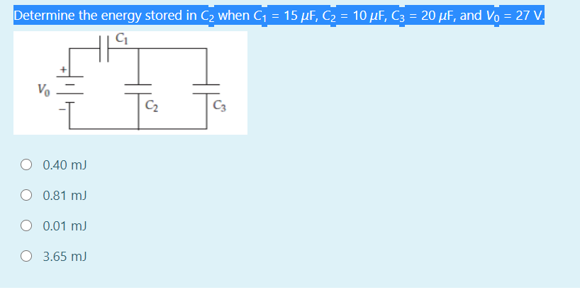Solved Determine the energy stored in C2 when C1 = 15 μF, C2 | Chegg.com