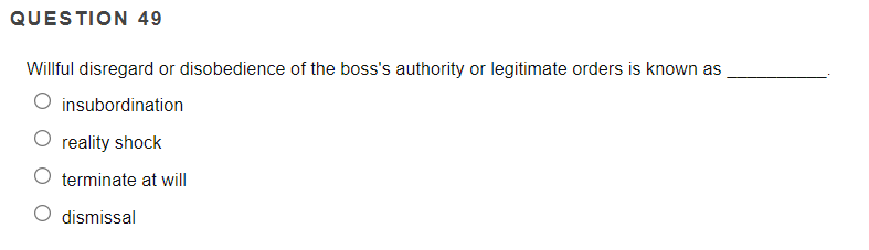 Solved QUESTION 49 Willful disregard or disobedience of the | Chegg.com