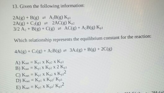 Solved 13. Given the following information: 2A(g) + B(g) A | Chegg.com