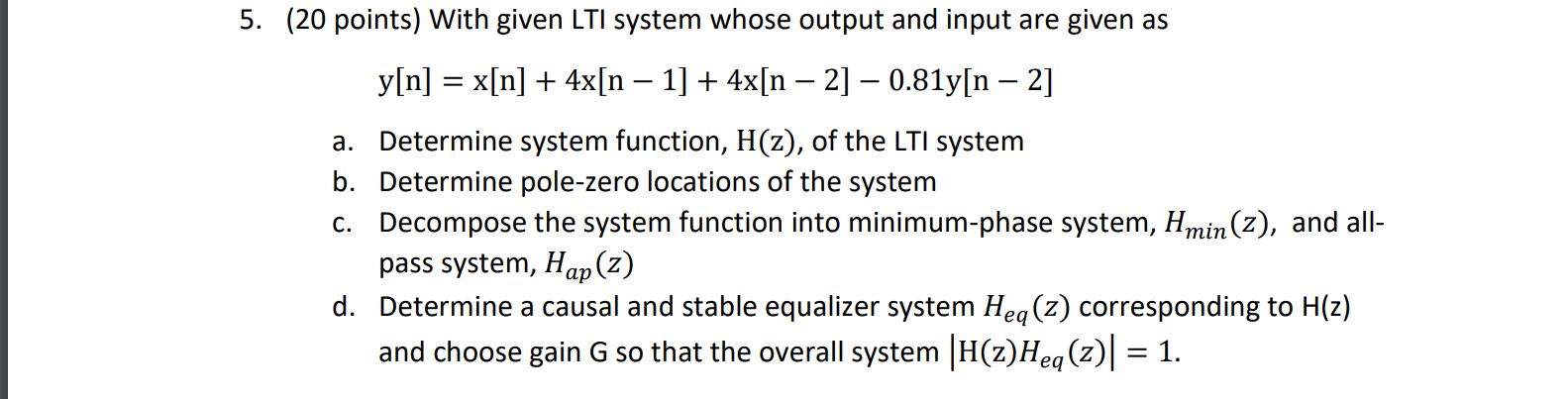 Solved 5. (20 points) With given LTI system whose output and | Chegg.com