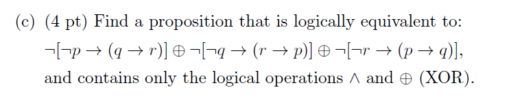 Solved (c) (4 pt) Find a proposition that is logically | Chegg.com