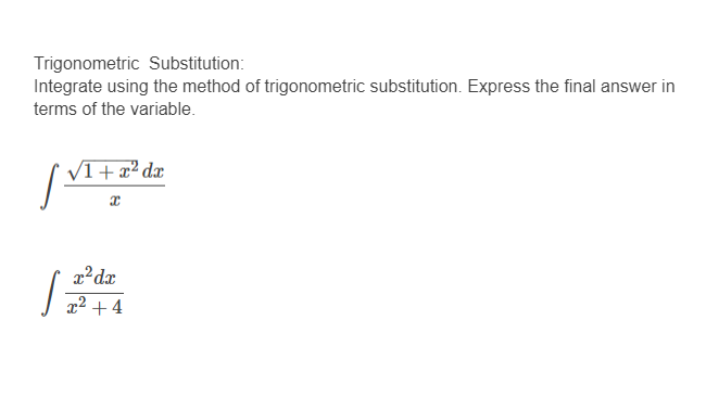 Solved Trigonometric Substitution: Integrate using the | Chegg.com