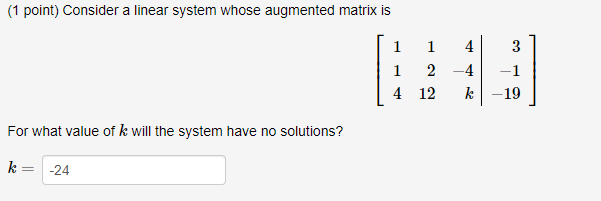 Solved (1 point) Consider a linear system whose augmented | Chegg.com
