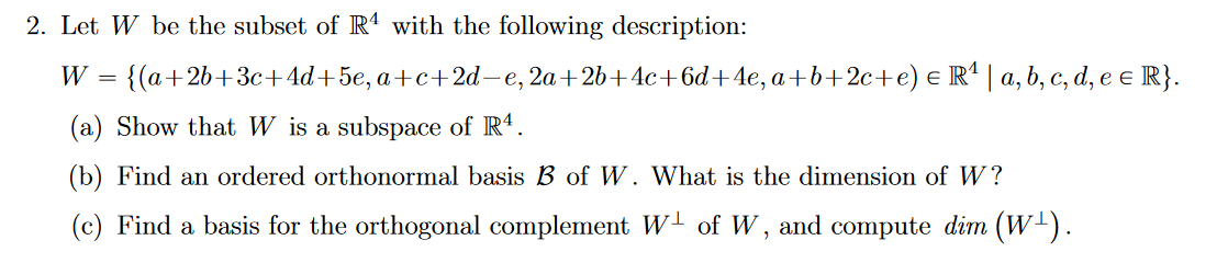Solved 2. Let W be the subset of R4 with the following | Chegg.com