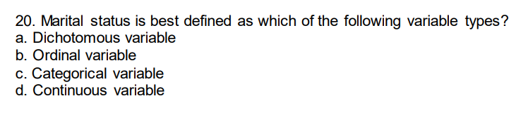 Solved 20. Marital status is best defined as which of the | Chegg.com