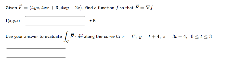 Given F= 4yz,4xz+3,4xy+2z , find a function f so that | Chegg.com