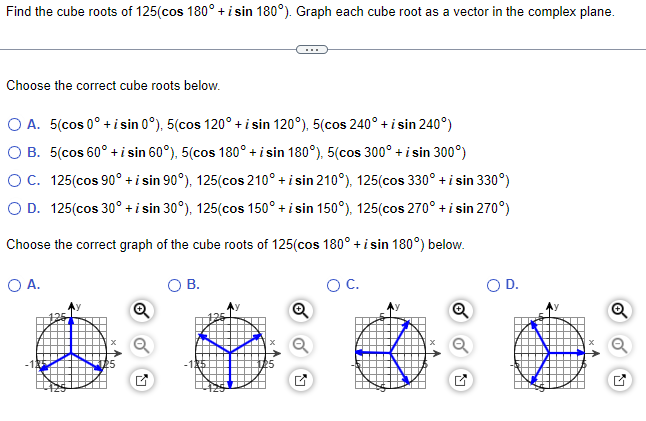 Solved Find the cube roots of 125(cos180∘+isin180∘). Graph | Chegg.com