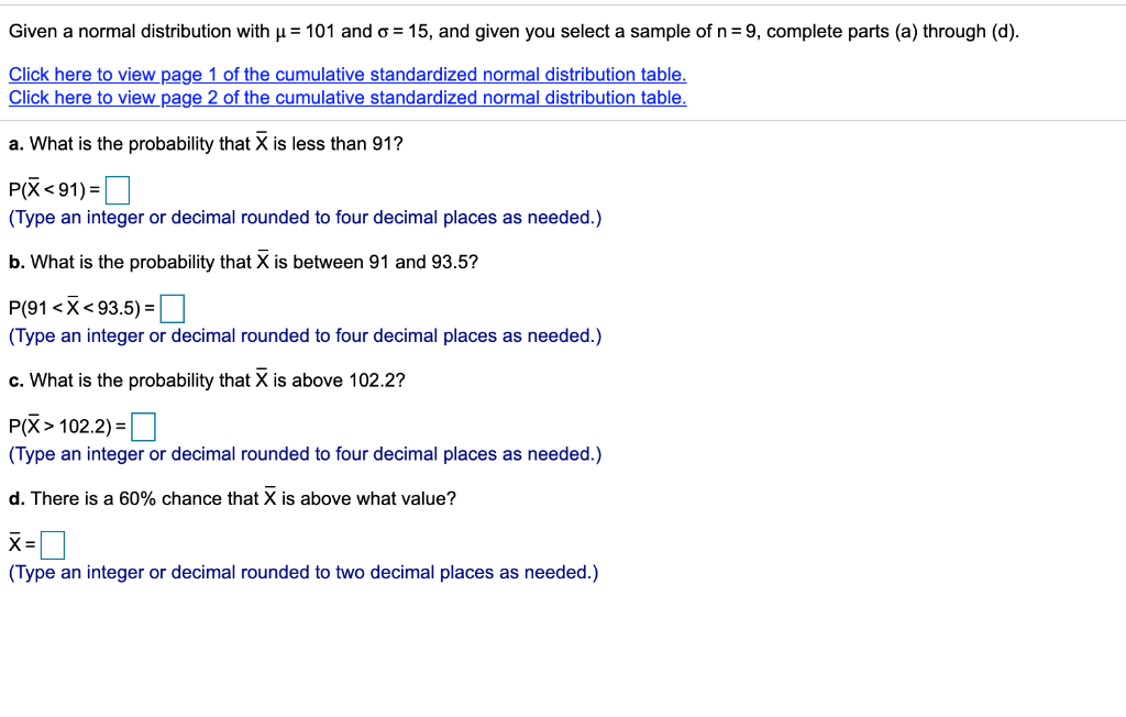 Solved Given a normal distribution with μ-101 and σ-15, and | Chegg.com