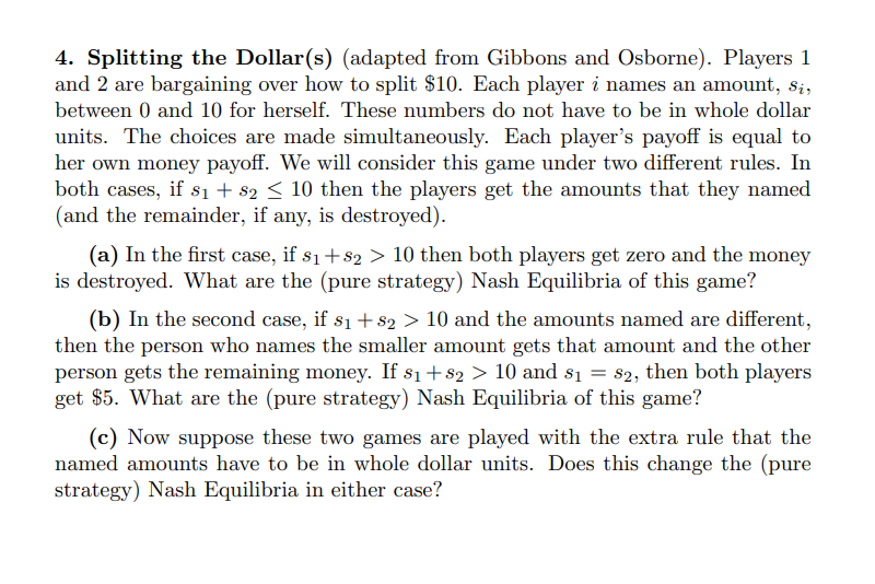 4. Splitting the Dollar(s) (adapted from Gibbons and | Chegg.com