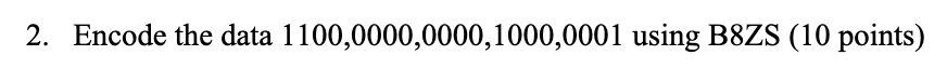 3. Encode the data 1011,0011,1010 using a. NRZ-I (8 | Chegg.com