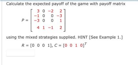 Solved Reduce the payoff matrix by dominance. | Chegg.com