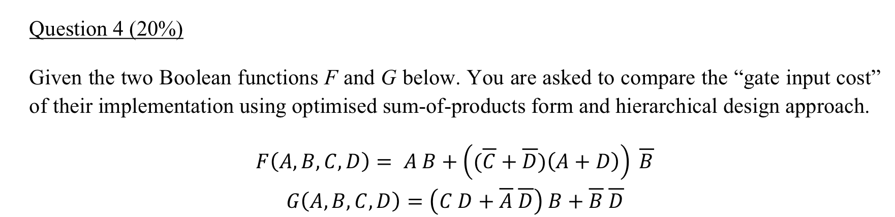 Solved Question 4 (20%) Given the two Boolean functions F | Chegg.com