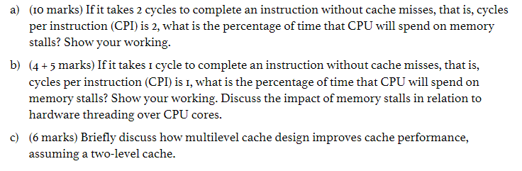 Solved Question 5 - Cache performance (25 marks) For a cache | Chegg.com