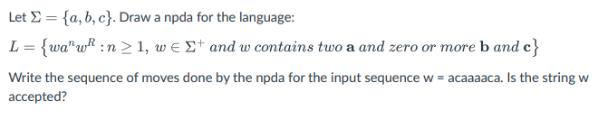 Solved Let S = {a,b,c}. Draw a npda for the language: L = | Chegg.com