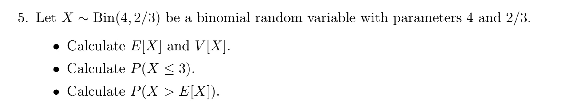 Solved 5. Let X ~ Bin(4,2/3) be a binomial random variable | Chegg.com