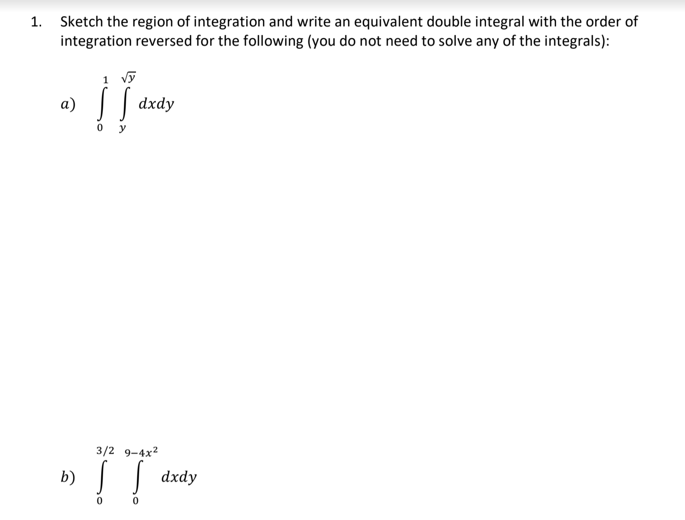 Solved 1. Sketch the region of integration and write an | Chegg.com