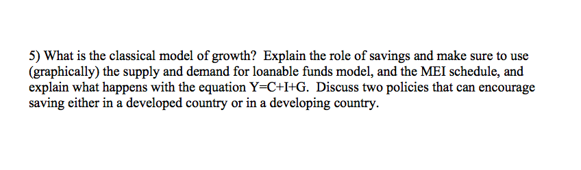 Solved 5) What is the classical model of growth? Explain the | Chegg.com