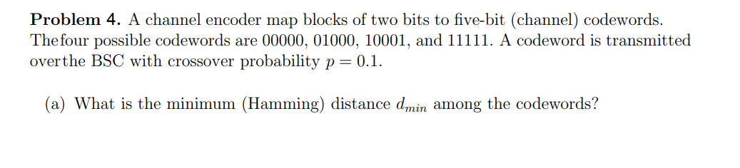 Solved Problem 4. A channel encoder map blocks of two bits | Chegg.com