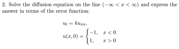 Solved 2. Solve the diffusion equation on the line (−∞ | Chegg.com