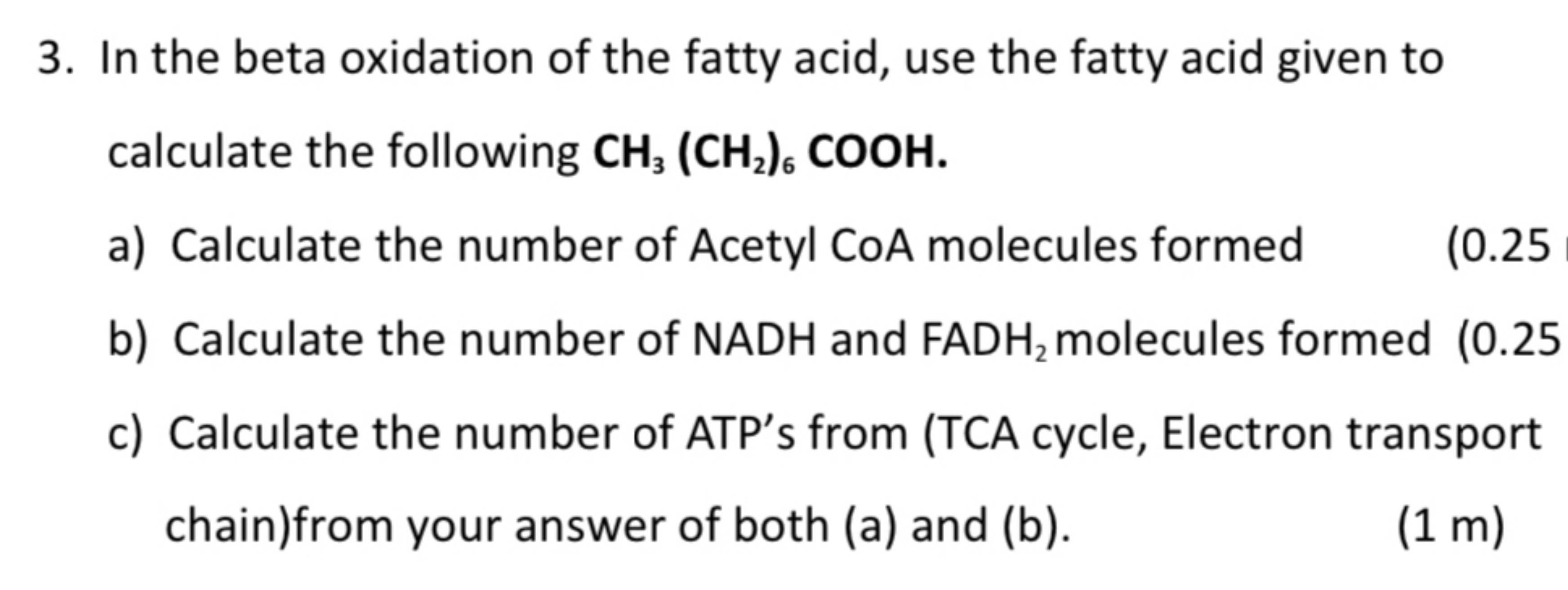 Solved In the beta oxidation of the fatty acid, use the | Chegg.com
