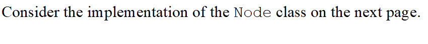 Solved Consider the implementation of the Node class on the | Chegg.com
