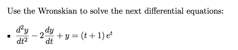 Use the Wronskian to solve the next differential | Chegg.com