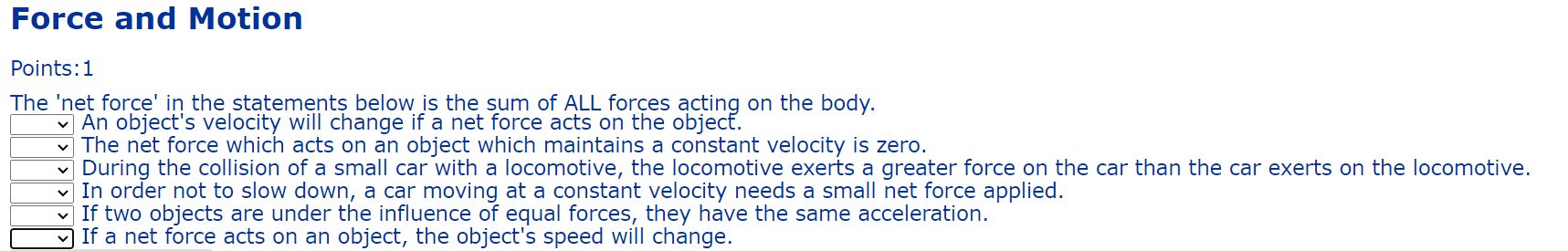 Solved Points: 1 The 'net force' in the statements below is | Chegg.com