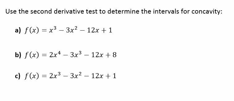 Solved Use the second derivative test to determine the | Chegg.com