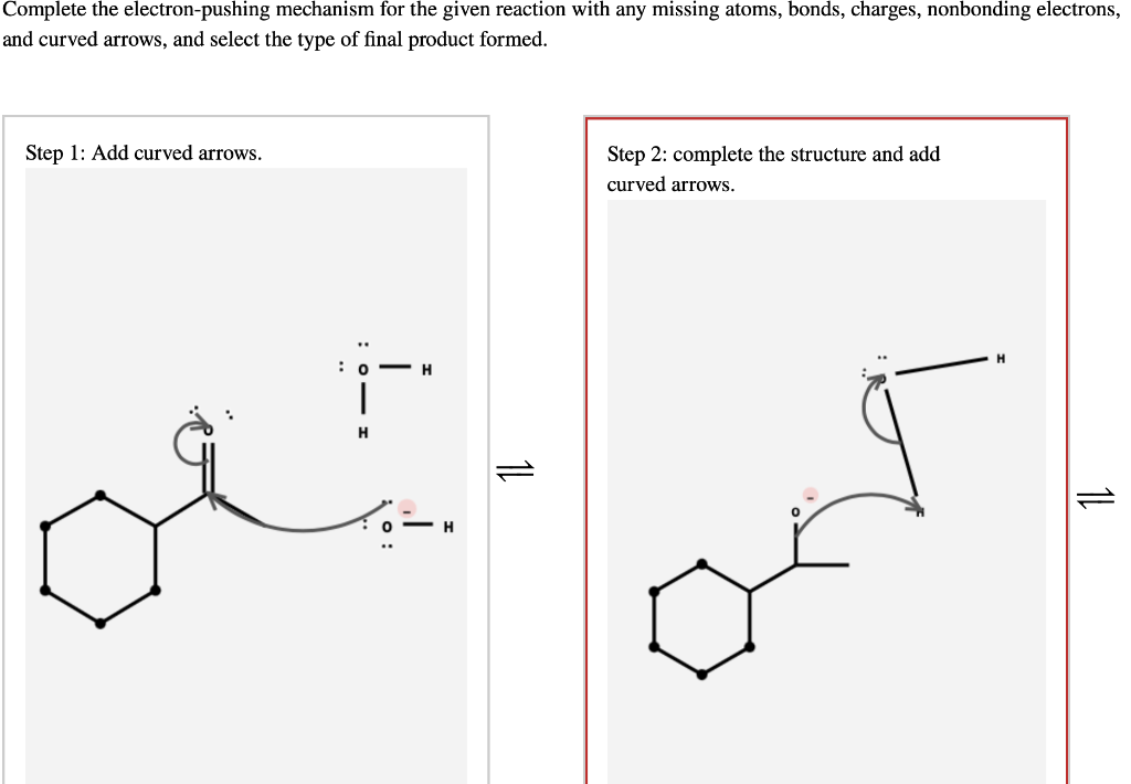 Solved Complete the electron-pushing mechanism for the given | Chegg.com