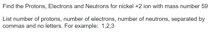 Solved Find the Protons, Electrons and Neutrons for nickel | Chegg.com